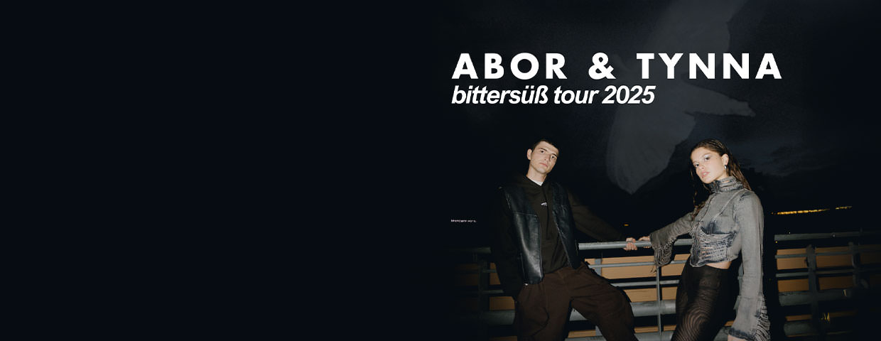 Abor & Tynna - Termine & Tickets 2025